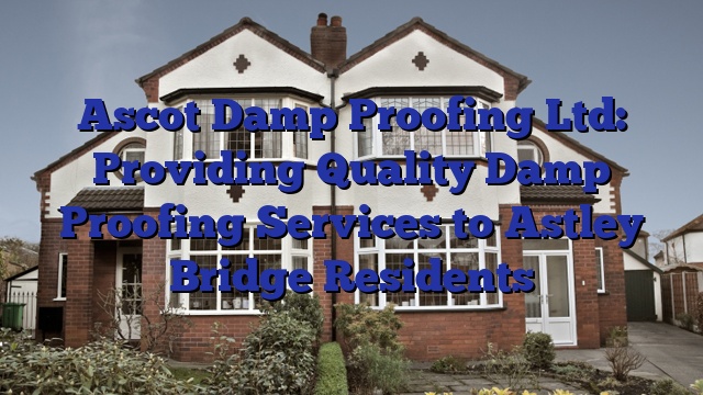 Ascot Damp Proofing Ltd: Providing Quality Damp Proofing Services to ...